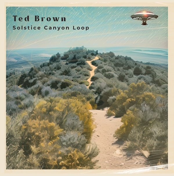 Ted Brown – Solstice Canyon Loop Cover med res | Glass Onyon PR